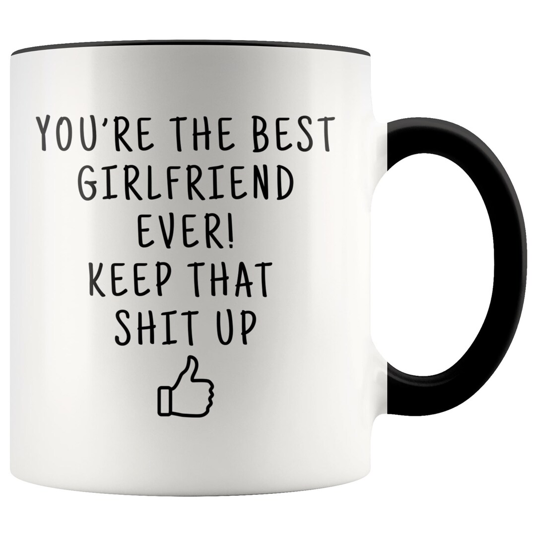 Best Girlfriend Ever, Girlfriend Coffee Mug, Funny Gag Gift, Gift for ...