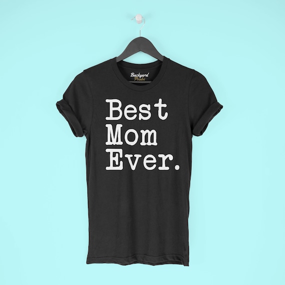 Best Mom Ever Shirt Mom Gifts Best Mom Gift Mom T-Shirt | Etsy