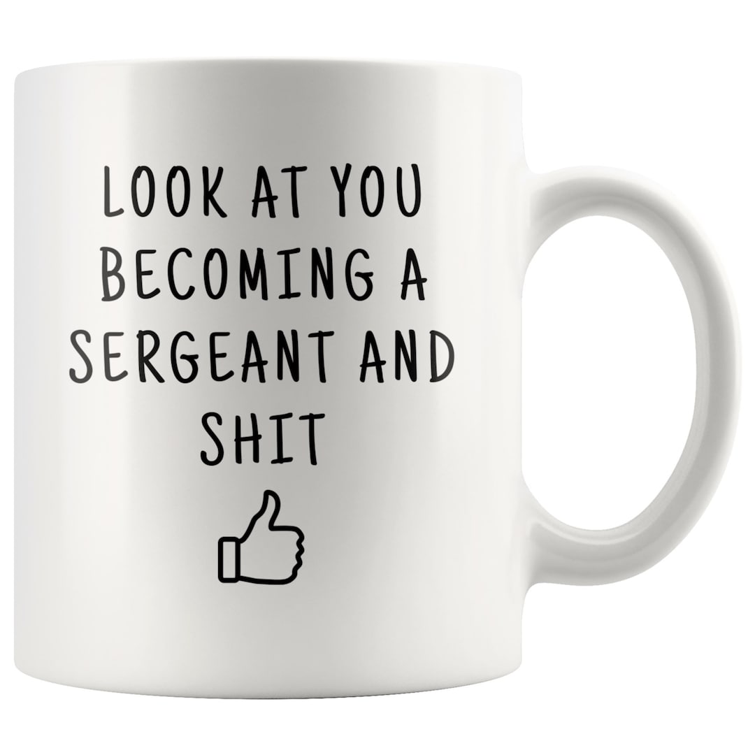 Sergeant Promotion Gift: Funny Gag Coffee Mug - Etsy