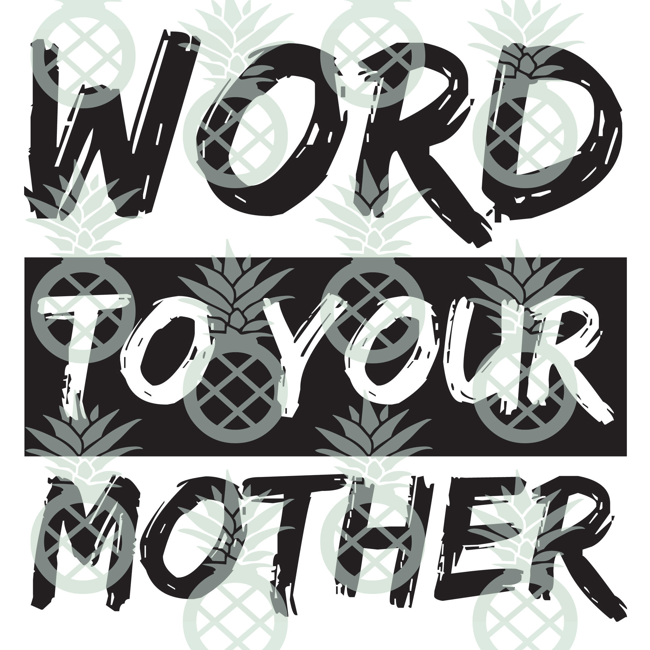 Word to Your Mother Cut File | Cricut, Silhouette, Birthday, Birthday ...
