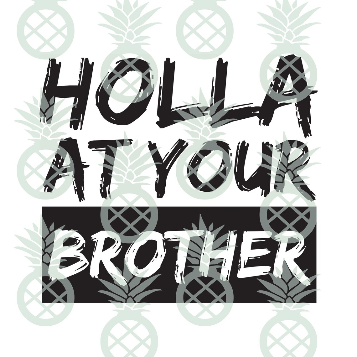 Holla at Your Brother Cut File | Cricut, Silhouette, Birthday, Birthday ...