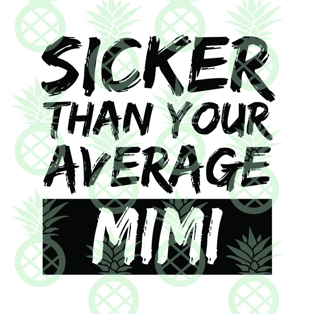 Sicker Than Your Average Mimi Cut File | Cricut, Silhouette, Biggie, B ...