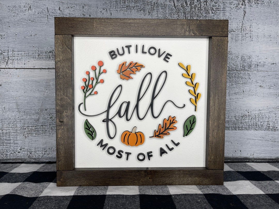 Fall Sign, I Love Fall Most of All Sign, Pumpkins, Tiered Tray Sign ...