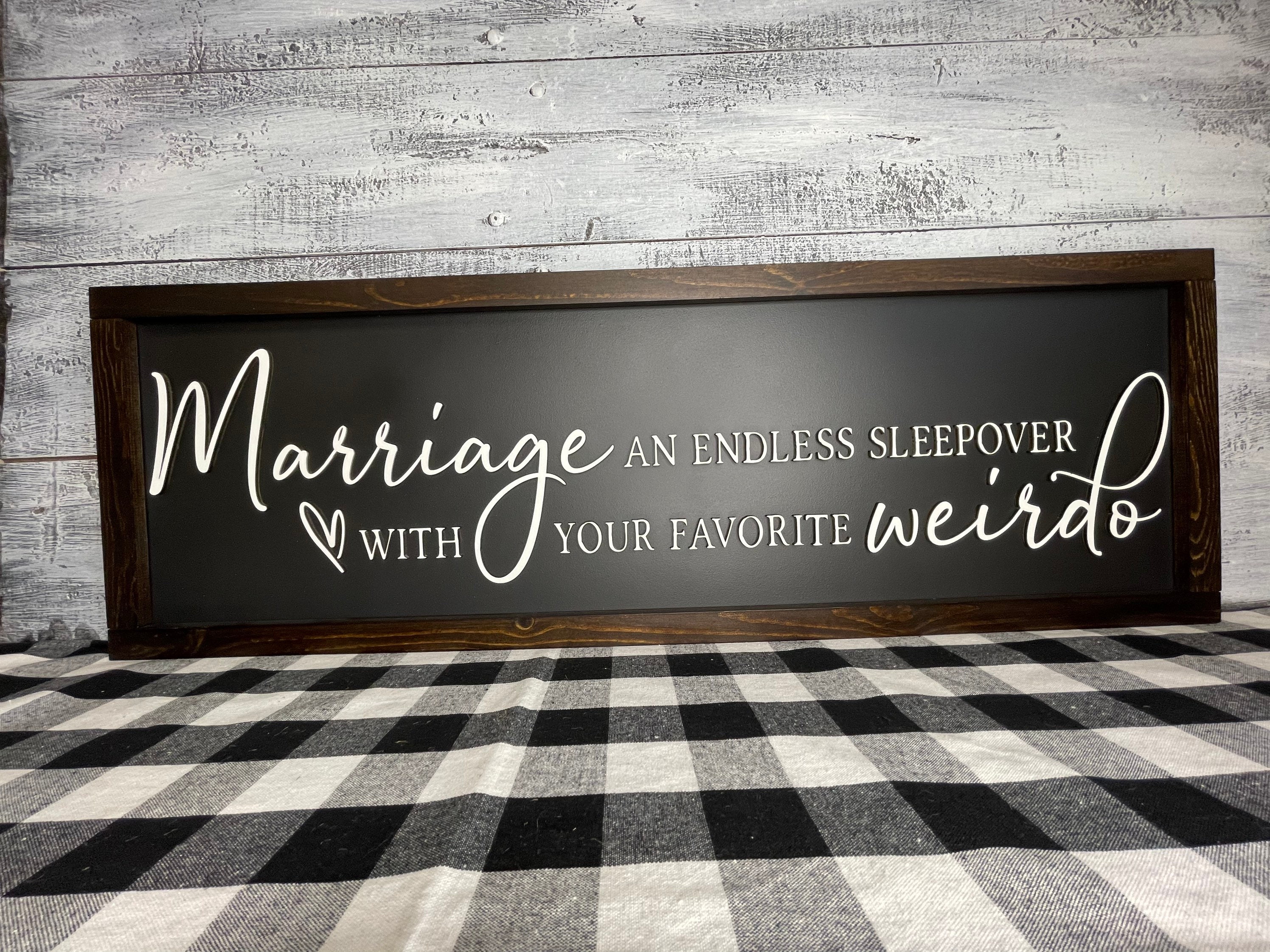 Marriage an Endless Sleepover With Your Favorite Weirdo Sign | 12 X 36 ...