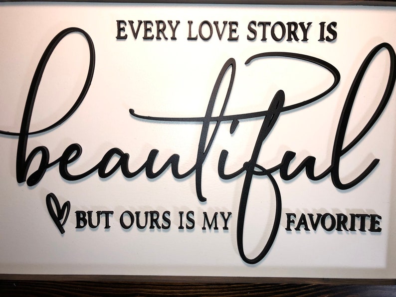 Every Love Story is Beautiful but Ours is My Favorite Sign | Etsy