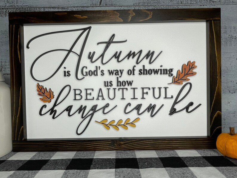 Fall is Proof That Change is Beautiful Sign, Fall Sign, Fall Wall Decor ...