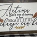 Fall is Proof That Change is Beautiful Sign Fall Sign Fall - Etsy