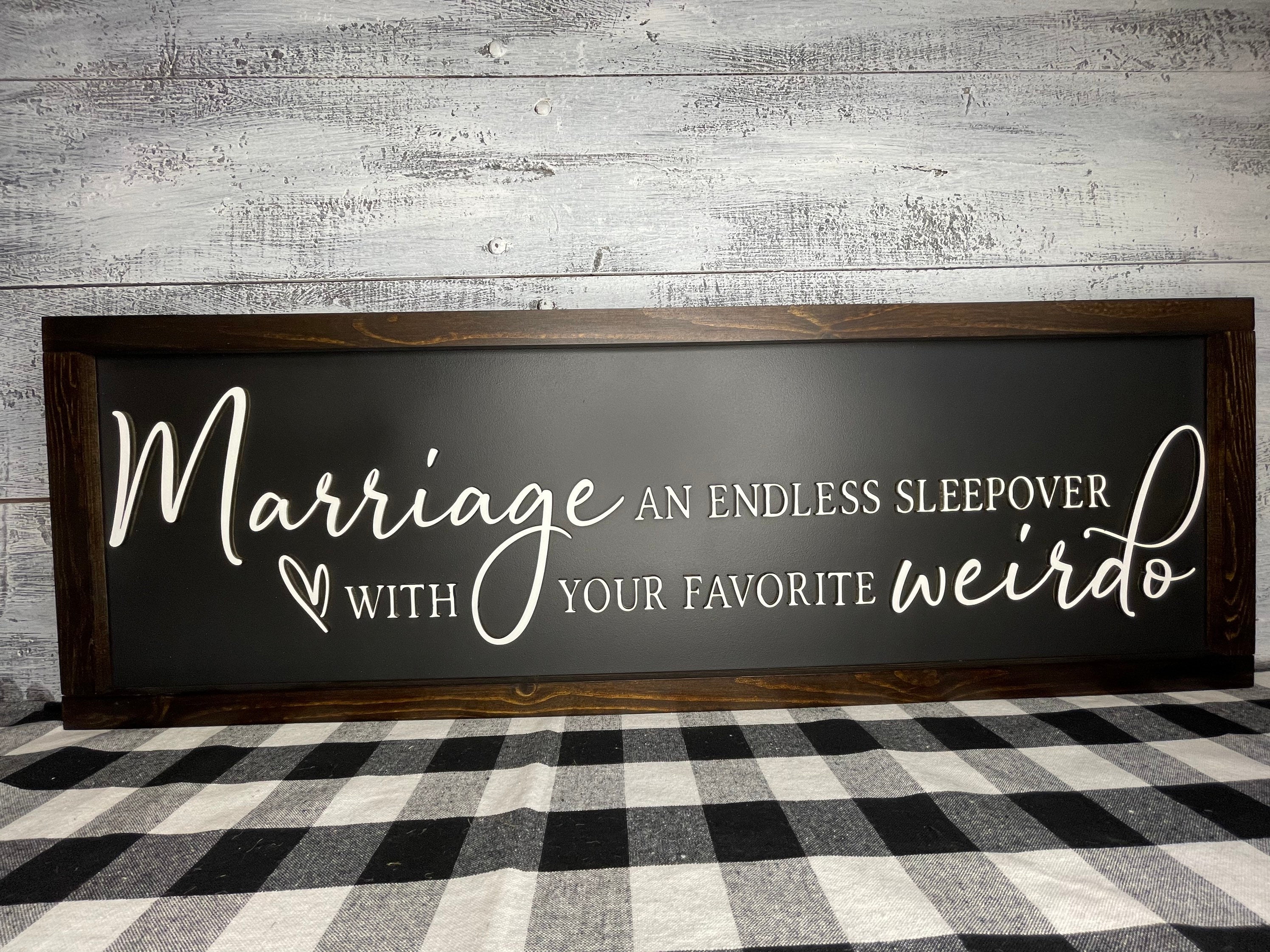 Marriage an Endless Sleepover With Your Favorite Weirdo Sign | 12 X 36 ...