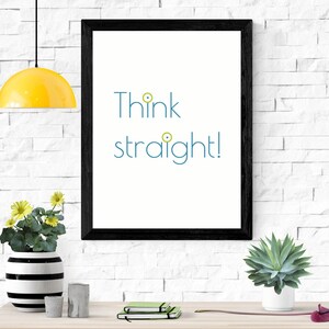 Think Straight Printable Wall Art, Home Decor, Wall Art Prints ...