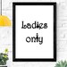 Ladies Only Printable Wall Art, Home Decor, Wall Art Prints, Printable ...
