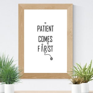 Patient Comes First Printable Wall Art, Modern Medical Decor, Wall Art ...