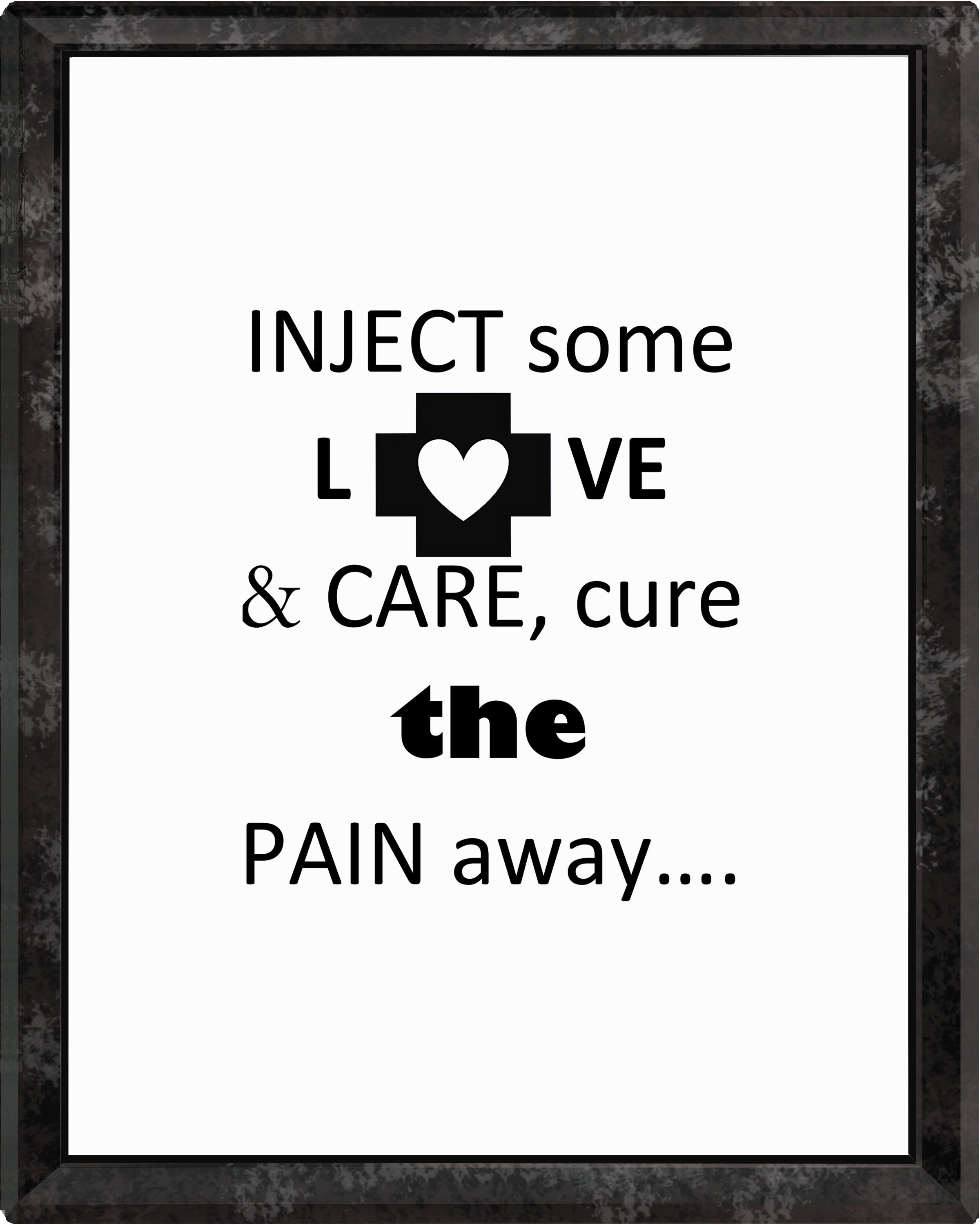 Inject Some Love and Care Cure the Pain Away, Printable Wall Art, Home ...