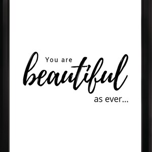 You Are Beautiful as Ever Printable Wall Art, Home Decor, Wall Art ...
