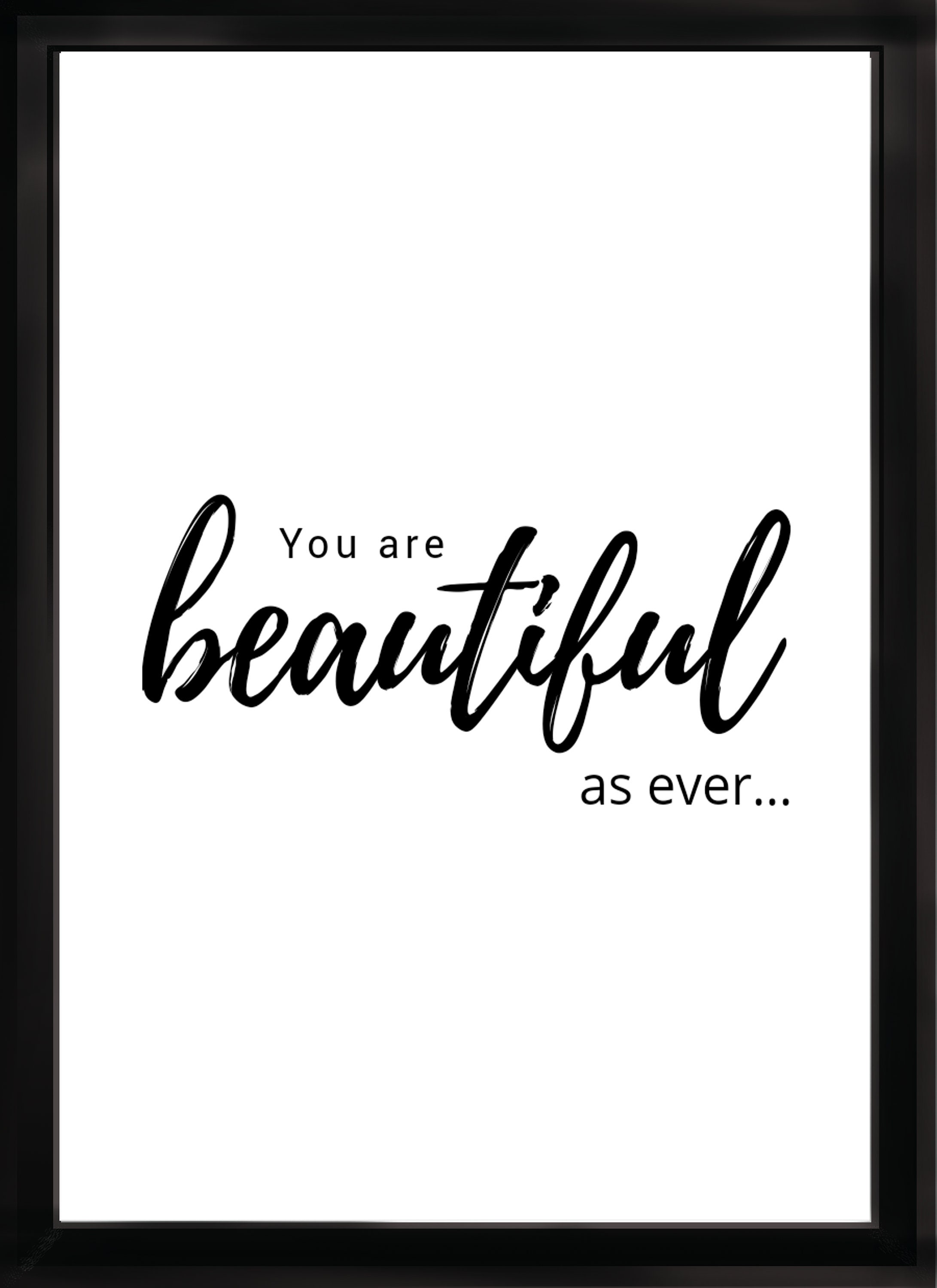 You Are Beautiful as Ever Printable Wall Art, Home Decor, Wall Art ...