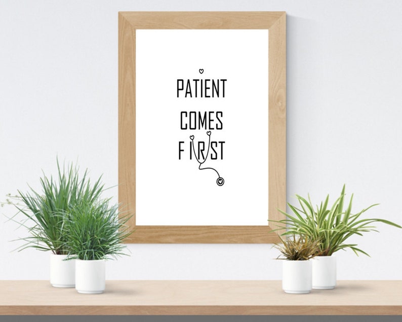 Patient Comes First Printable Wall Art, Modern Medical Decor, Wall Art ...