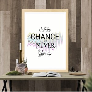 Take Chance and Never Give up Printable Wall Art, Home Decor, Wall Art ...