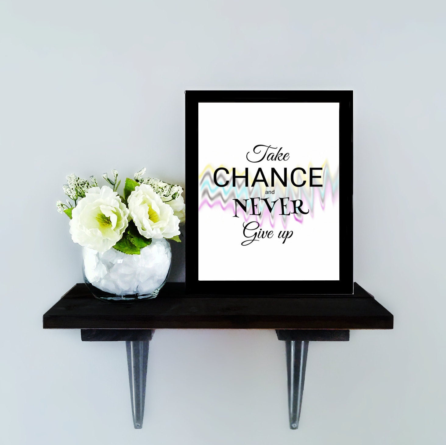Take Chance and Never Give up Printable Wall Art Home Decor - Etsy