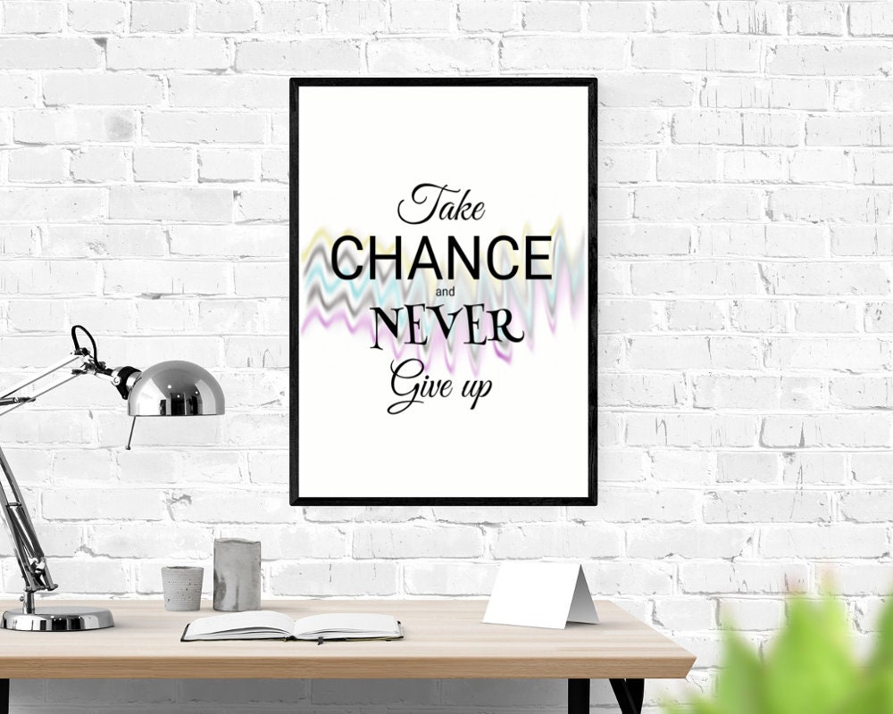 Take Chance and Never Give up Printable Wall Art Home Decor - Etsy