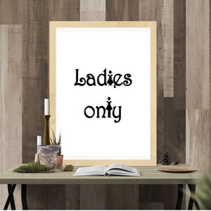Ladies Only Printable Wall Art, Home Decor, Wall Art Prints, Printable ...