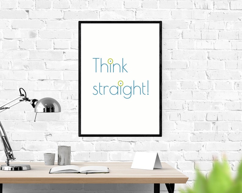Think Straight Printable Wall Art, Home Decor, Wall Art Prints ...