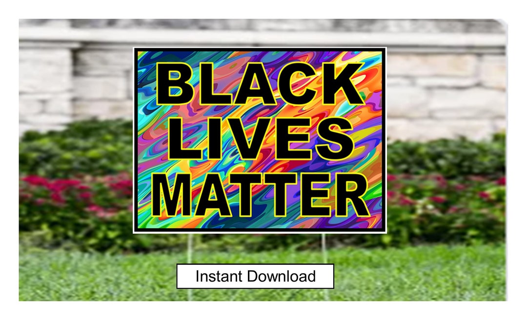 Black Lives Matter Yard Sign, BLM Yard Sign, Black Lives Matter Poster ...