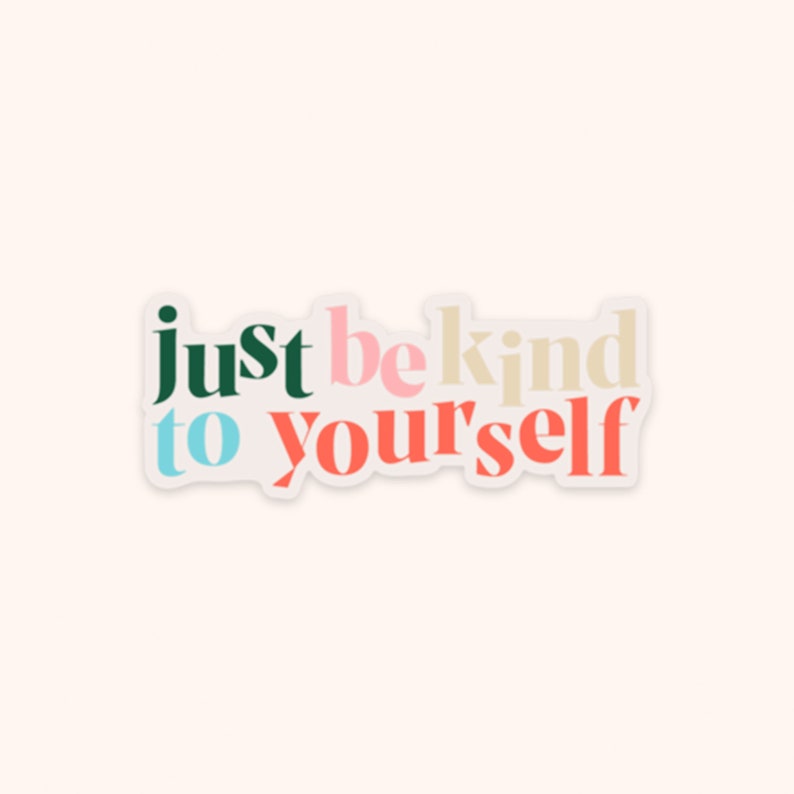 Just Be Kind to Yourself Sticker | Clear Sticker | Laptop Sticker ...