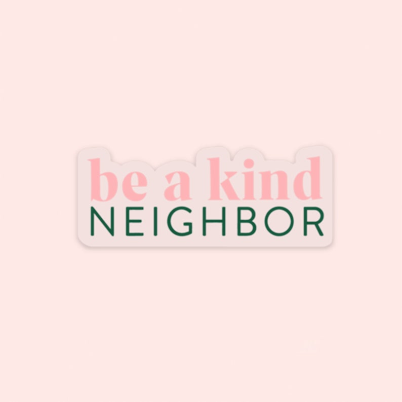 Be a Kind Neighbor | Clear Sticker | Laptop Sticker | Waterbottle ...
