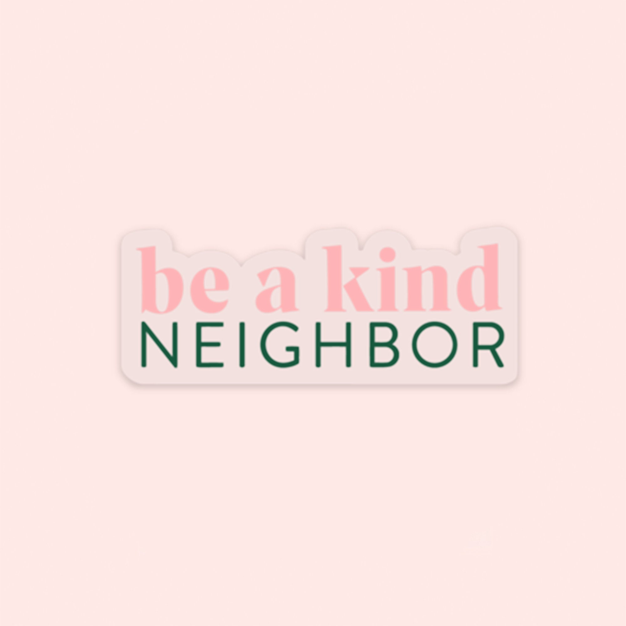 Be a Kind Neighbor | Clear Sticker | Laptop Sticker | Waterbottle ...