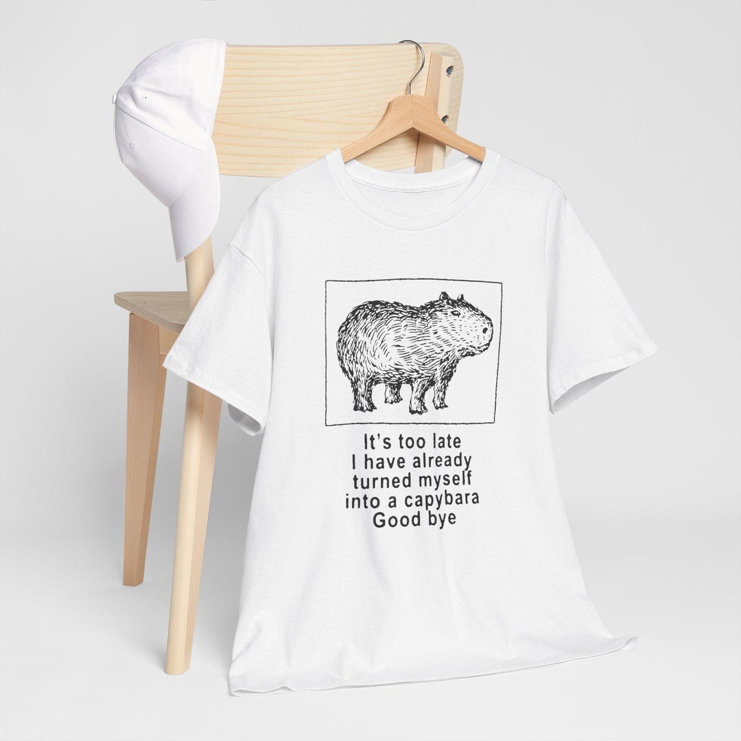 It's Too Late I Have Turned Myself Into a Capybara Goodbye Vintage ...