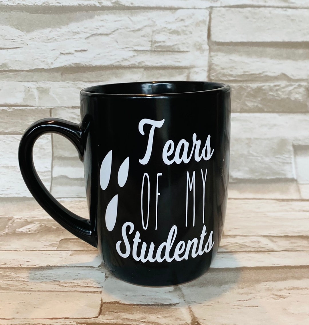 Tears of My Students Coffee Mug - Etsy UK