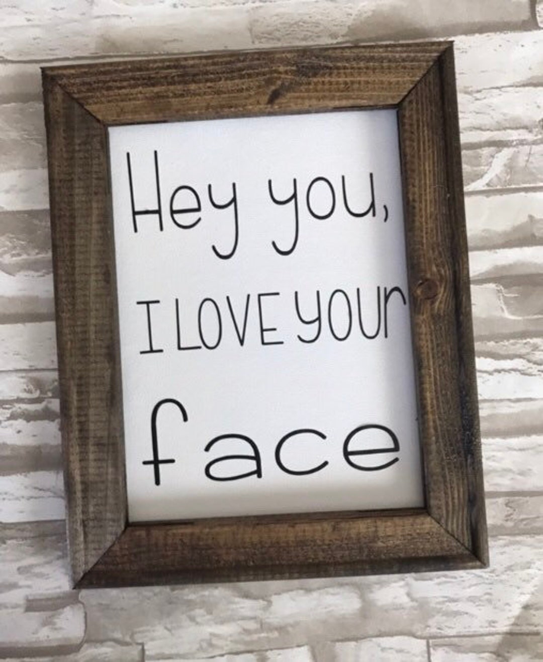 Hey You I Love Your Face Framed Wall Decor Home Decor - Etsy