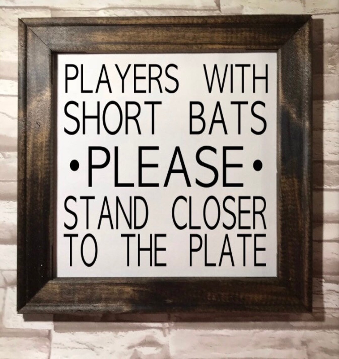 Players With Short Bats Please Stand Closer to the Plate Funny Sports ... Players With Short Bats Please Stand Closer to the Plate Funny Sports ...