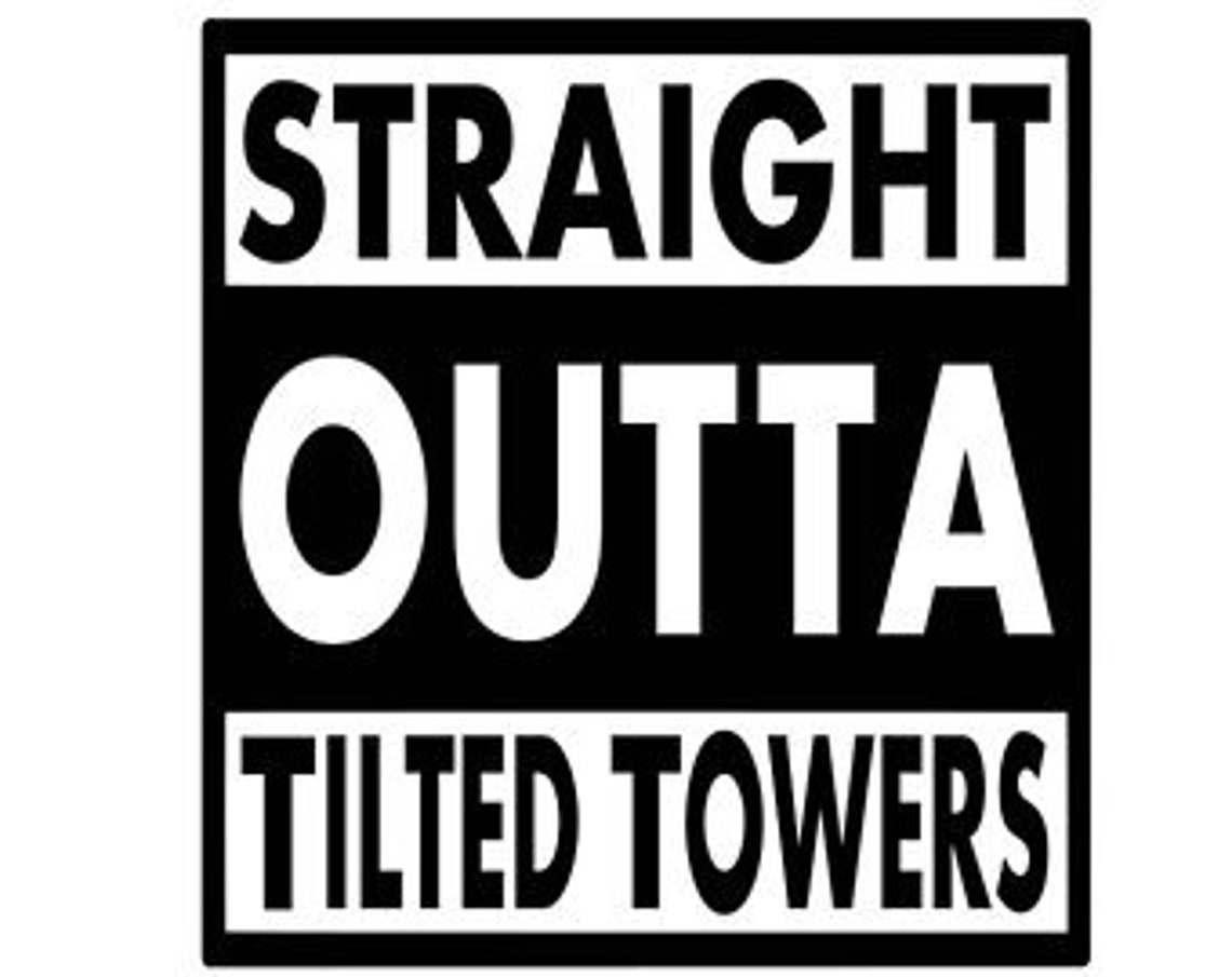 Straight Outta Tilted Towers Svg File Etsy