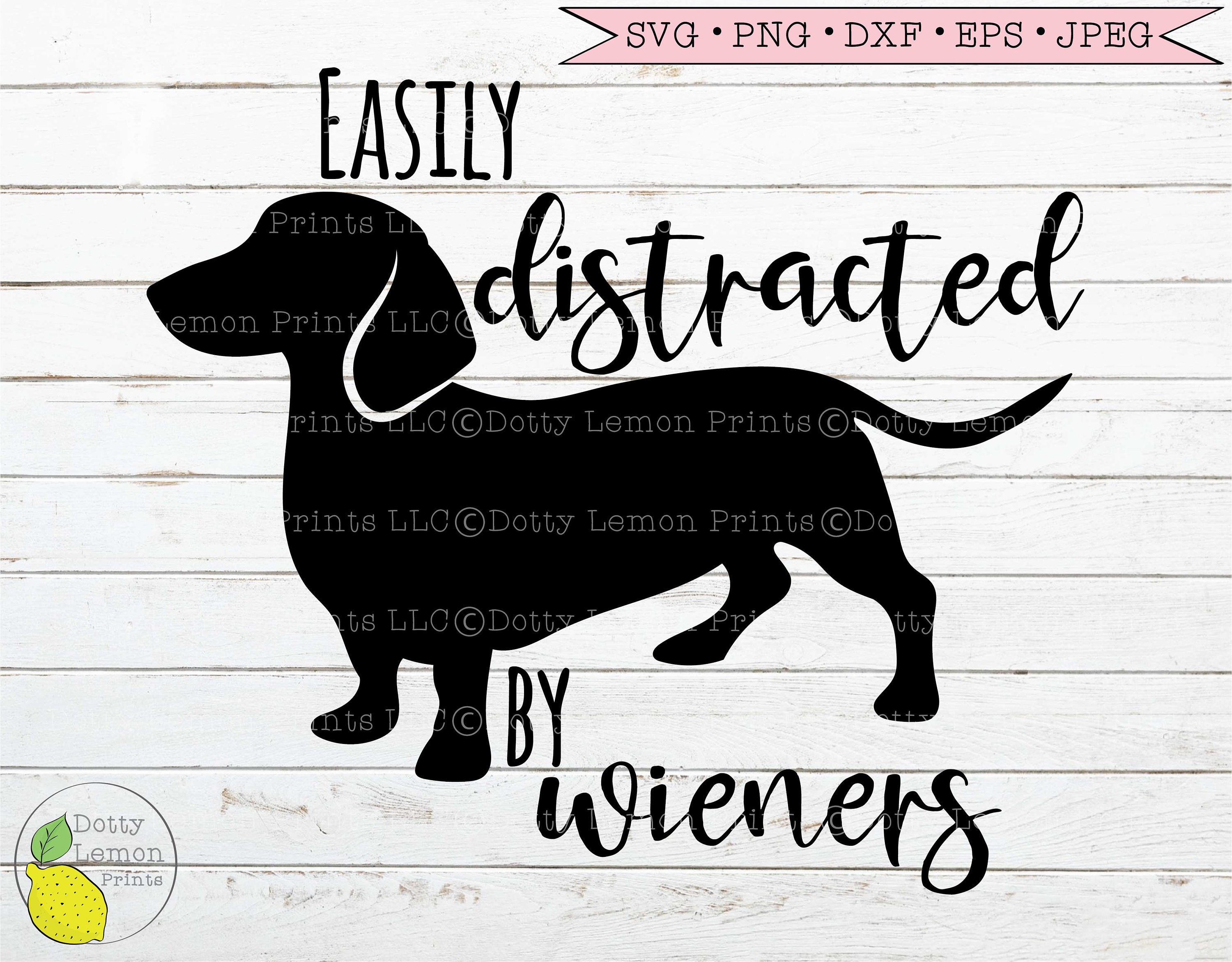 Dog Svg Sarcastic Svg Easily Distracted by Wieners Svg Dog Mom | Etsy