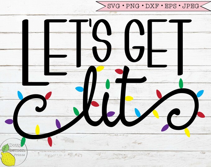 Christmas Svg, Let's Get Lit Funny Svg Christmas Lights Svg Wine Glass ...