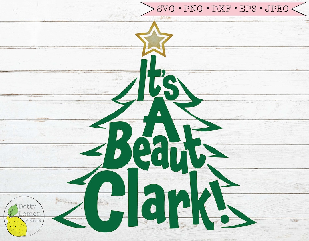 Christmas Vacation SVG, Christmas Tree Funny Christmas Svg It's a Beaut ...