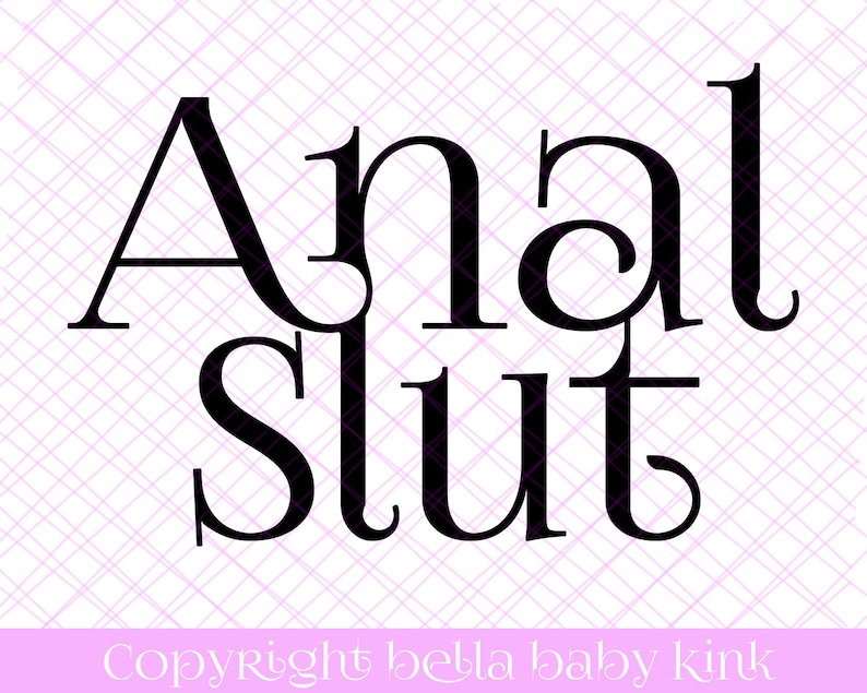 Anal Slut Svg File For Cricut Silhouette Vinyl Cutting Clipart Etsy