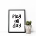 Play All Day Sign Printable Wall Art Playroom Wall Art Kids - Etsy