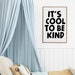 It's Cool to Be Kind Printable Wall Art, Kids Room Decor, Black and ...