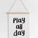 Play All Day Sign Printable Wall Art, Playroom Wall Art Kids Room ...