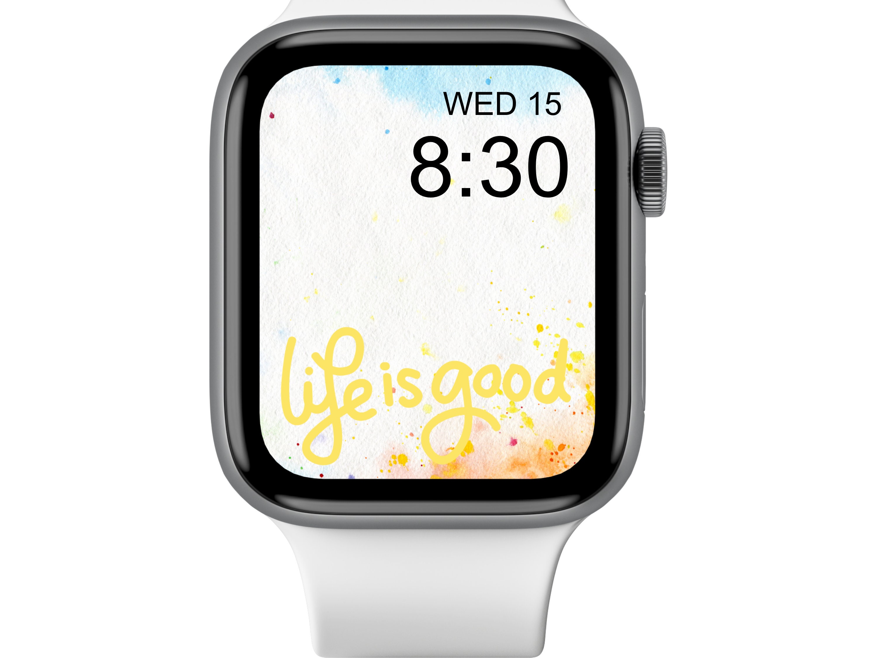Life is Good Apple Watch Wallpaper - Watercolor Motivation Watch Face ...