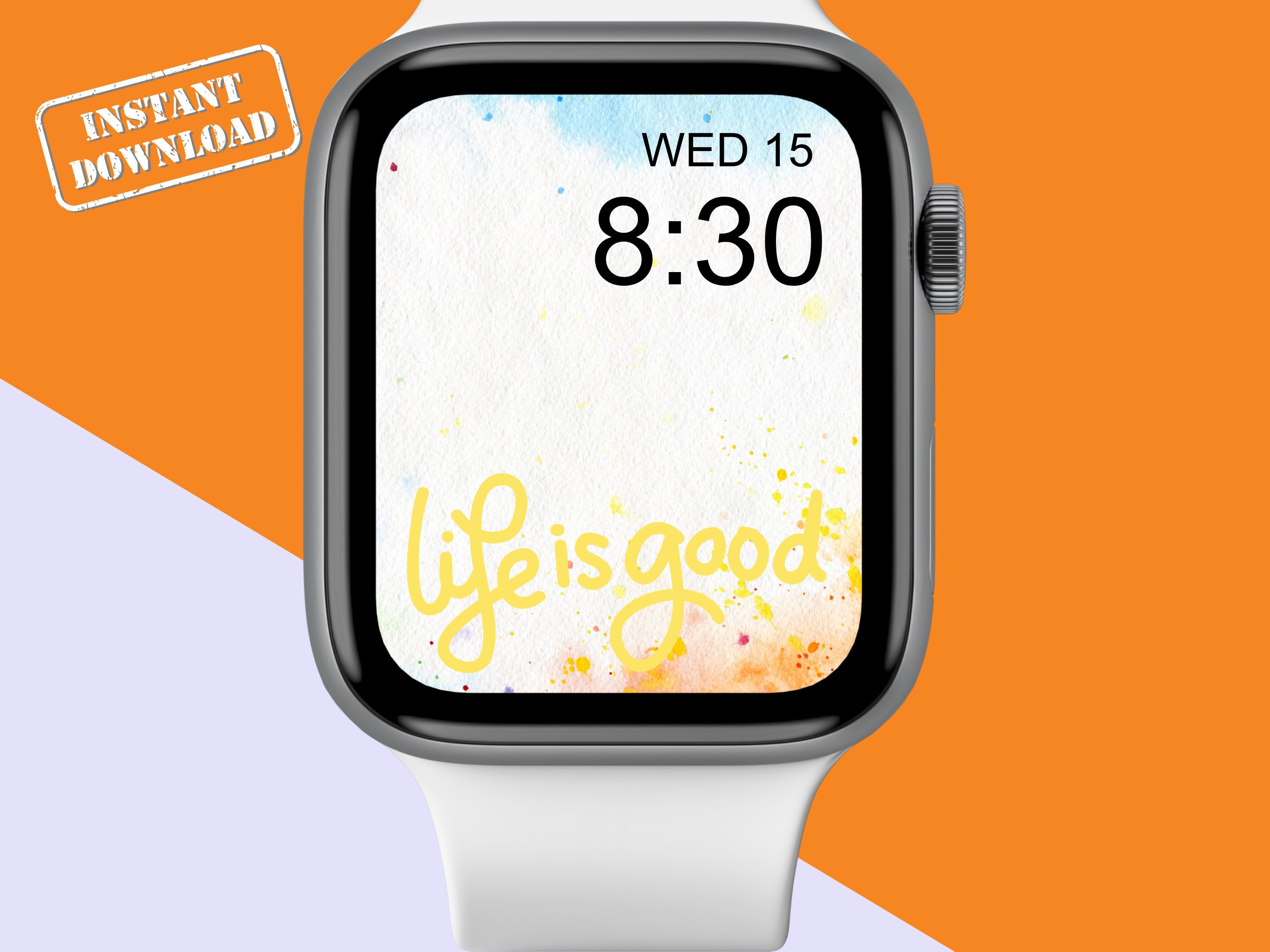 Life is Good Apple Watch Wallpaper - Watercolor Motivation Watch Face ...