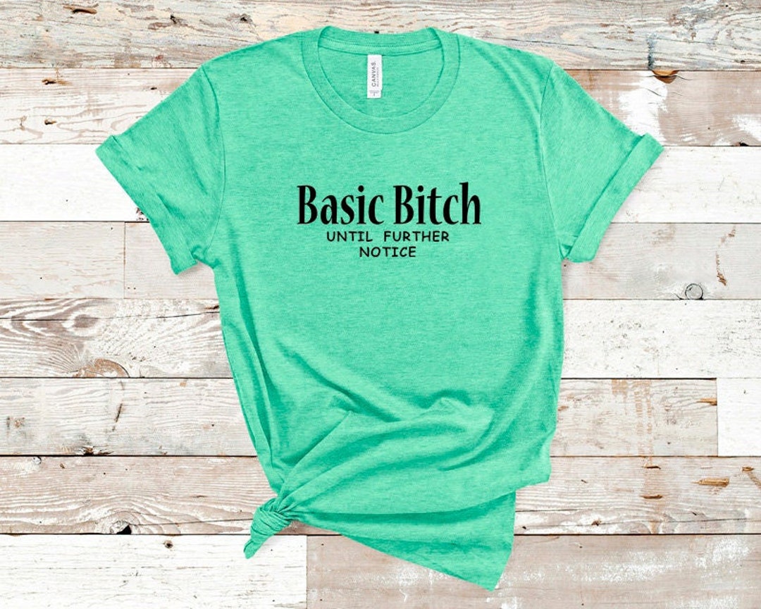 Básico Bitch Tshirt Funny Mood Tshirt Funny Shirt Sarcasm - Etsy España