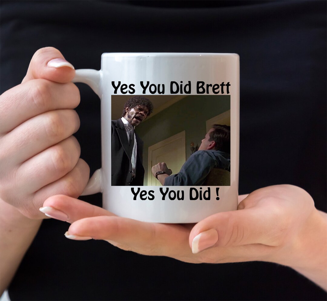Yes You Did Brett Yes You Did, Pulp Fiction, Pulp Fiction Coffee Mug ...