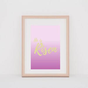 He is Risen 4x6 Easter Printable, Pink Ombre - Etsy