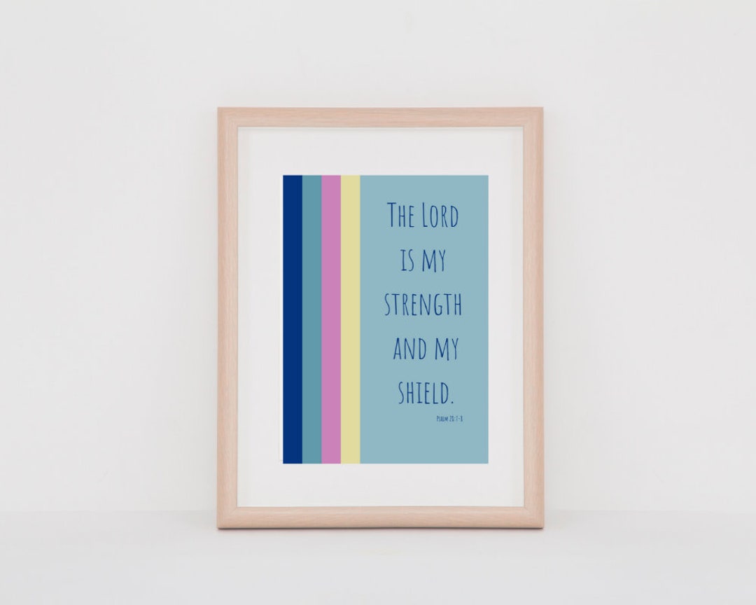 Psalm 28:7-8 Printable, 5x7, "the Lord is My Strength and My Shield" - Etsy