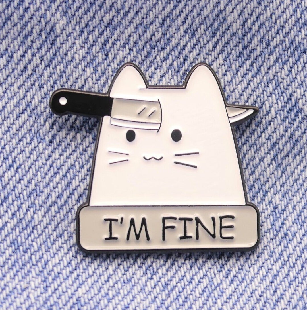I'm Fine Cat With Knife Enamel Pin Badge Enamel Adult Humour Collectors ...