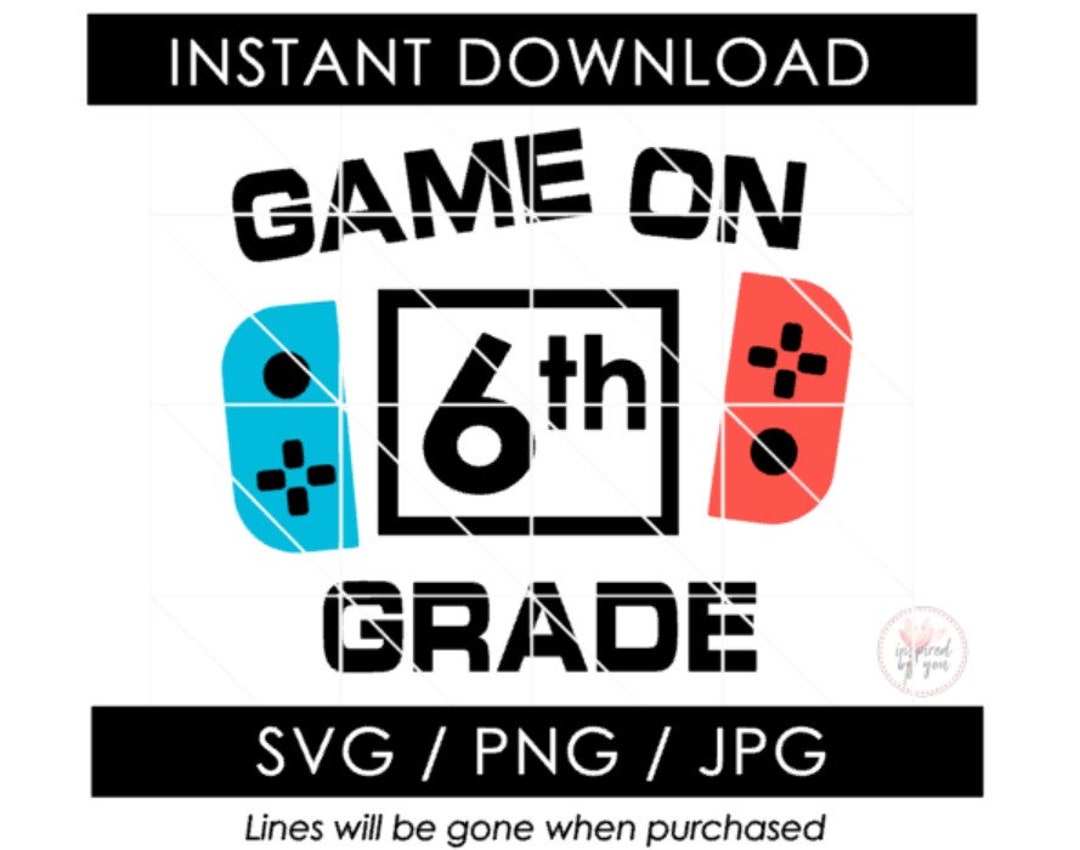 6th Grade SVG | Game on Sixth Grade PNG | Boy Back to School JPG ...