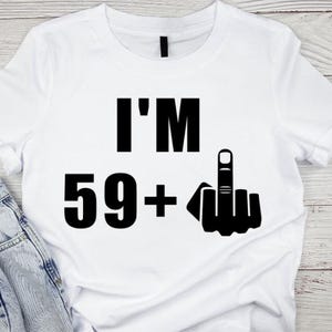60th Birthday SVG | 59 +1 | 59 Plus 1 | Middle Finger | Sixty Bday ...