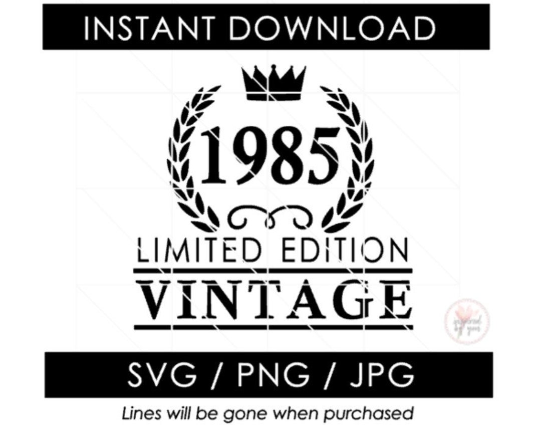1985 SVG | 40th Birthday PNG | Vintage | Limited Edition | Aged to ...